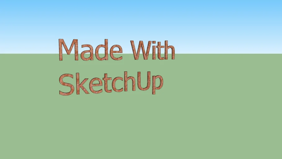 Made with SketchUp 3D Text | 3D Warehouse