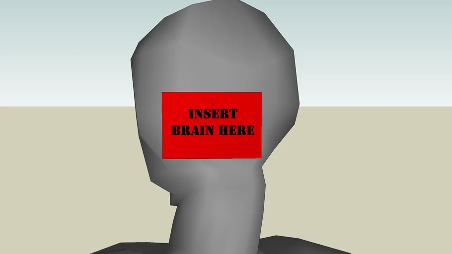 INSERT BRAIN HERE | 3D Warehouse