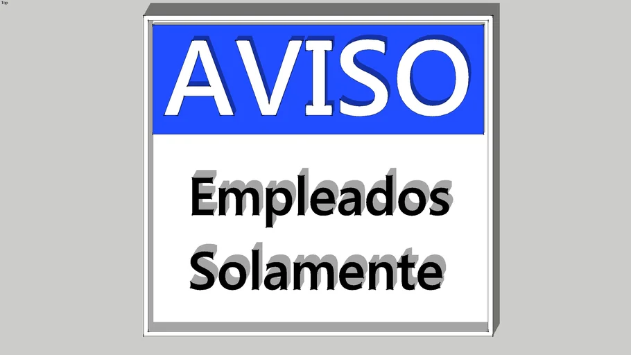 employees only sign empleados solamente | 3D Warehouse